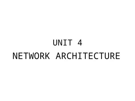 Ppt Unit 4 Network Architecture Comparison Between Architecture And