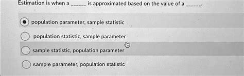 solved estimation is when a is approximated based on the value of a