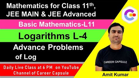 Logarithms L 4 Basic Maths L 11 Advanced Problems Of Log Class 11