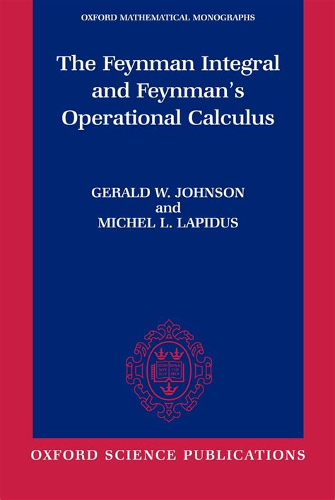 The Feynman Integral And Feynmans Operational Calculus Oxford