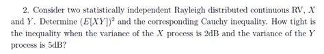 solved 2 consider two statistically independent rayleigh