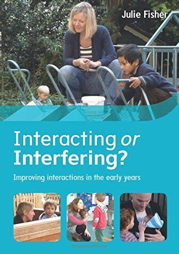Interacting Or Interfering Improving Interactions In The Early Years
