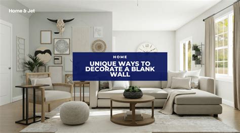 10 Unique Ways To Decorate A Blank Wall — Home And Jet — Home Travel