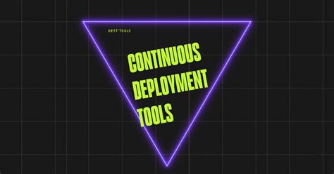 24 Best Continuous Deployment Tools In 2026