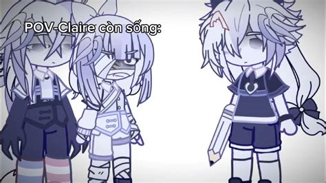 Pov Claire Còn Sống Gacha Fpe Oliver Engel Claire Youtube