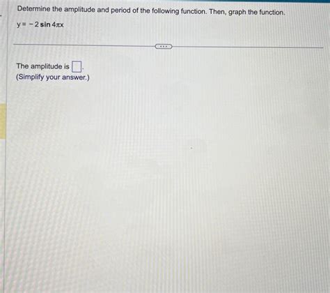 Solved Determine The Amplitude And Period Of The Following Chegg