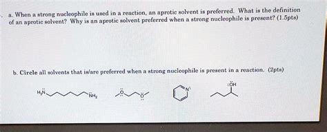 A When A Strong Nucleophile Is Used In A Reaction An Aprotic Solvent
