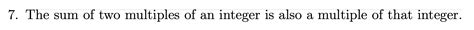 Solved 7 The Sum Of Two Multiples Of An Integer Is Also A