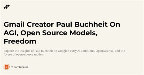 Gmail Creator Paul Buchheit On Agi Open Source Models Freedom Verved