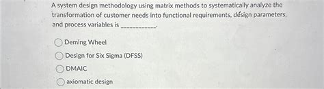 Solved A System Design Methodology Using Matrix Methods To