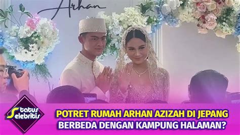 Potret Rumah Arhan Azizah Di Jepang Status Selebritis