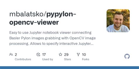 Github Mbalatskopypylon Opencv Viewer Easy To Use Jupyter Notebook Viewer Connecting Basler