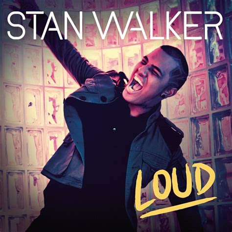 Stan Walker Loud Lyrics Genius Lyrics