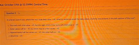 Solved In A Binary Search Tree Where The Root Node Data