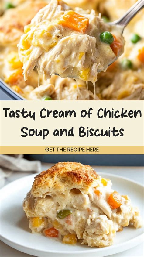 Homemade Cream Of Chicken Soup And Biscuits Recipe Cream Chicken Recipes Creamy Chicken