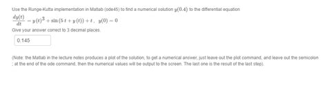 Solved Use the Runge-Kutta implementation in Matlab (ode45) | Chegg.com