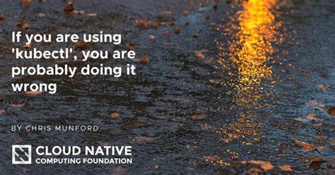 Steve Libbey On Linkedin If You Are Using ‘kubectl You Are Probably