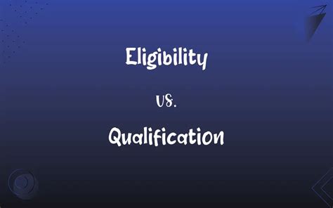 Eligibility Vs Qualification Whats The Difference