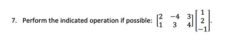 Solved Perform The Indicated Operation If Possible