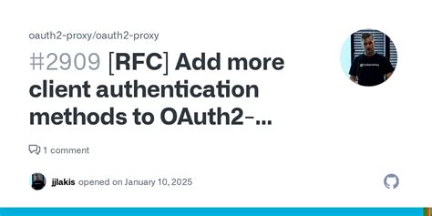 Rfc Add More Client Authentication Methods To Oauth2 Proxy · Issue 2909 · Oauth2 Proxyoauth2