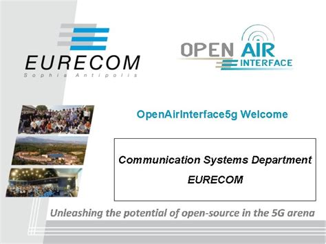 Open Air Interface 5 G Welcome Communication Systems