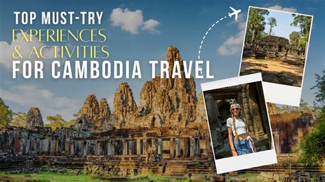 Top Must Try Experiences And Activities For Cambodia Travel