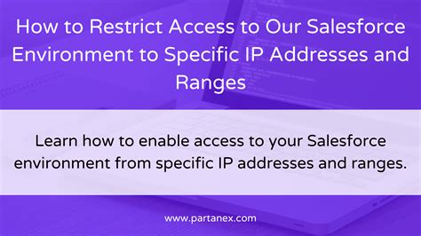 How To Restrict Access To Our Salesforce Environment To Specific Ip