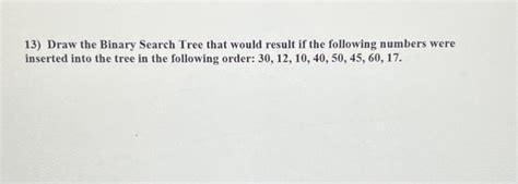 solved 13 draw the binary search tree that would result if