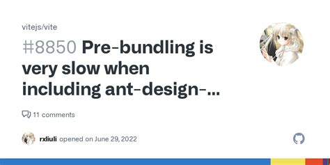 Pre Bundling Is Very Slow When Including Ant Design Vue Issue Vitejs Vite Github