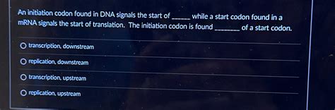 solved an initiation codon found in dna signals the start of