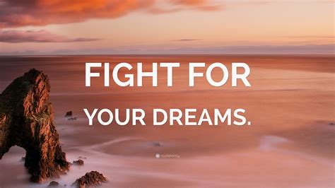 Fight For Your Dreams” Wallpaper By Quotefancy