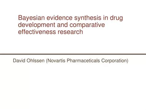 Ppt Bayesian Evidence Synthesis In Drug Development And Comparative Effectiveness Research