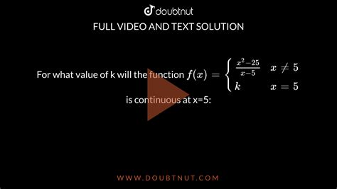 for what value of k will the function f x { x 2 25 x 5 x 5 k x