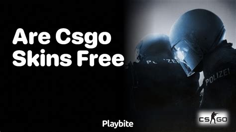 Are Csgo Skins Free Playbite
