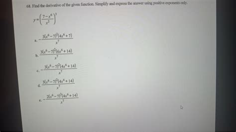 Find The Derivative Of The Given Function Simplify And Express The Answe