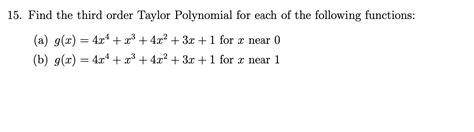 Solved Find The Third Order Taylor Polynomial For Each Of