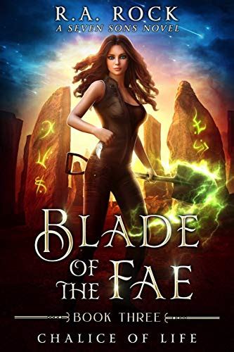 Chalice Of Life Blade Of The Fae 3 By Ra Rock Goodreads