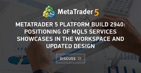 metatrader 5 platform build 2940 positioning of mql5 services