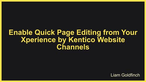 Enable Quick Page Editing From Your Xperience By Kentico Website Channels Liam Goldfinch