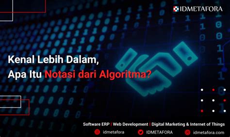 Mengenal Notasi Dari ALGORITMA Idmetafora