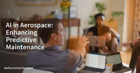 Ai In Aerospace Enhancing Predictive Maintenance