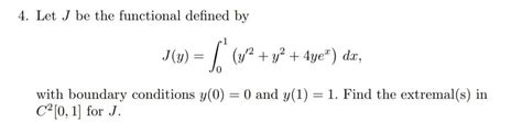 Solved 4 Let J Be The Functional Defined By