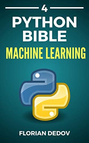 The Python Bible Volume Machine Learning By Florian Dedov Goodreads