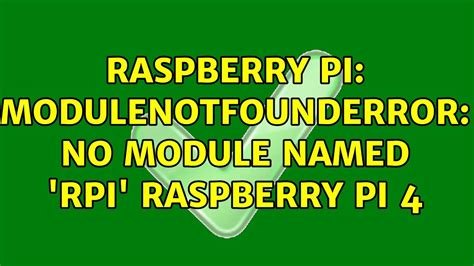 Raspberry Pi Modulenotfounderror No Module Named Rpi Raspberry Pi Youtube