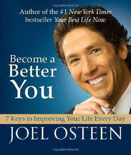 Become A Better You 7 Keys To Improving Your Life Every Day By Joel
