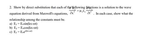 Solved Show By Direct Substitution That Each Of The Chegg