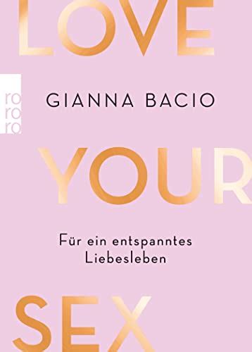 Gianna Bacio Love Your Sex Für Ein Entspanntes Liebesleben — Download