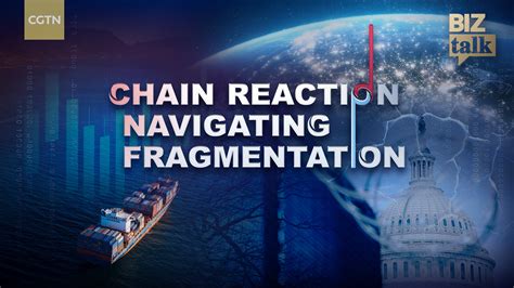 Watch Chain Reaction Navigating Fragmentation Cgtn