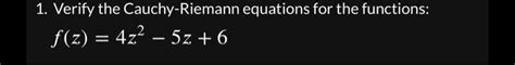[solved] 1 Verify The Cauchy Riemann Equations For The Fu
