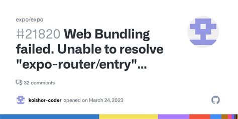 web bundling failed unable to resolve expo router entry from index ts · issue 21820 · expo
